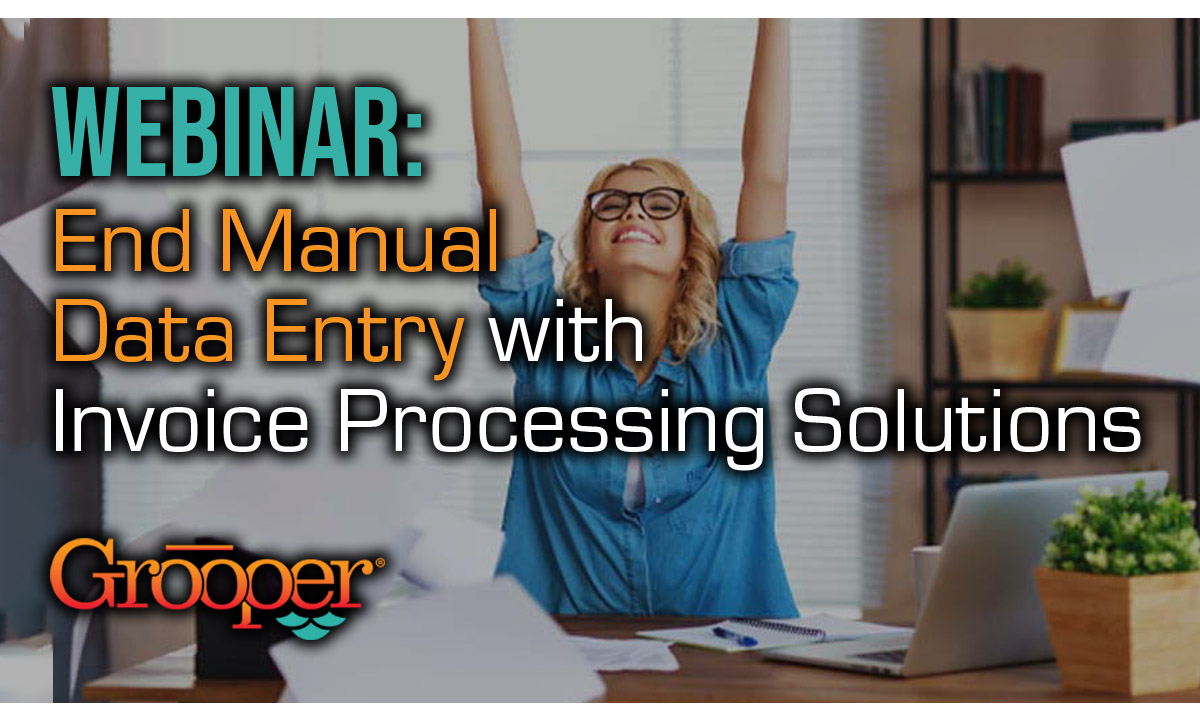 Webinar Recording: End Manual Data Entry with Invoice Processing Solutions